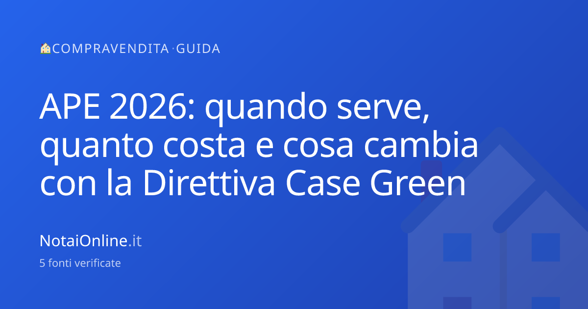 APE 2026: obblighi, costi e sanzioni in compravendita | NotaiOnline.it